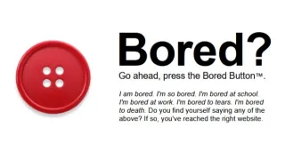 BORED BUTTON